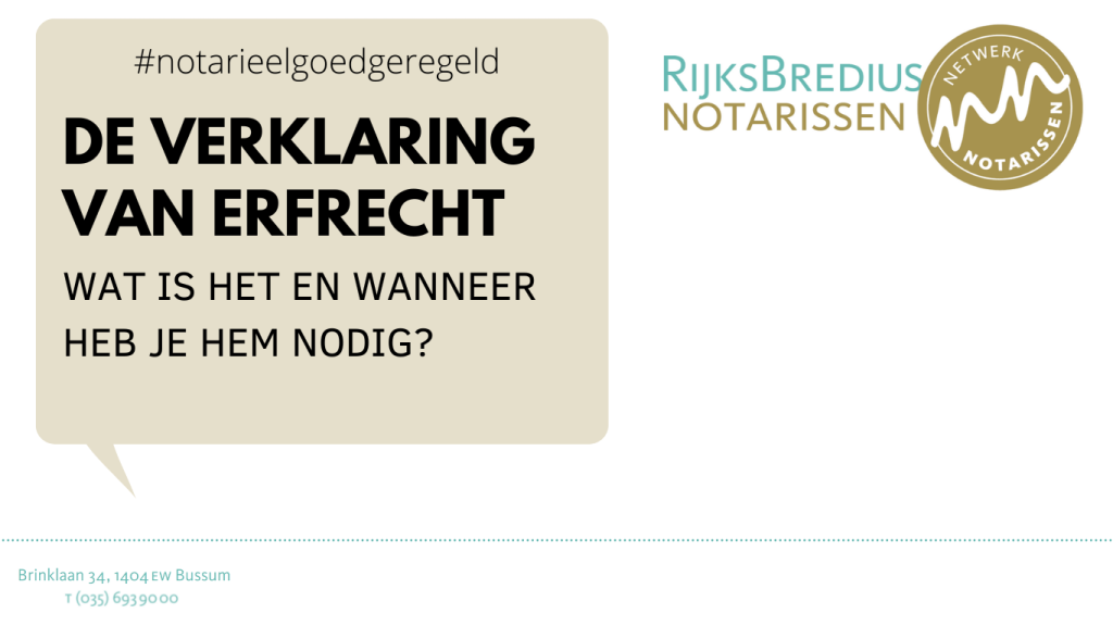 DE VERKLARING VAN ERFRECHT - RijksBredius Notarissen